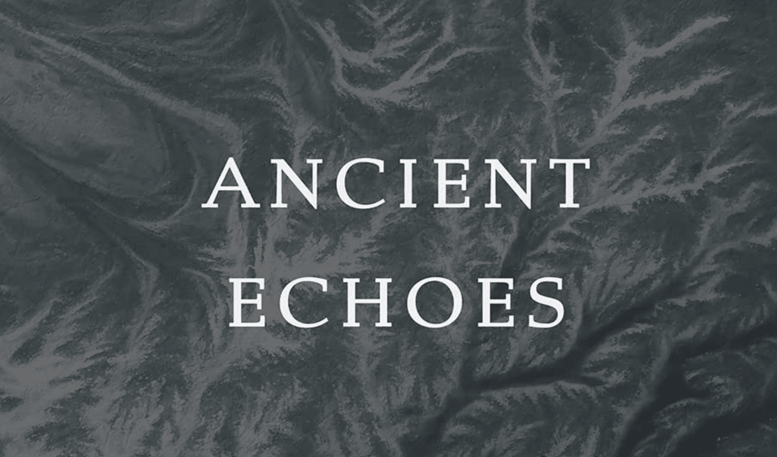 Review: Ancient Echoes - Word&Way